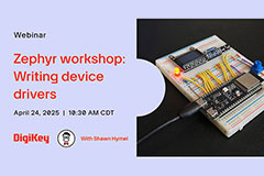 Seminario web – Taller Zephyr: Controladores de dispositivos de escritura | DigiKey